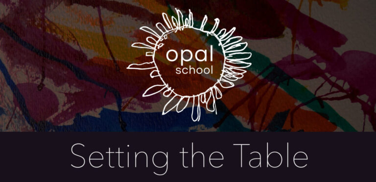 Preparing Materials: Setting the Table - Opal School